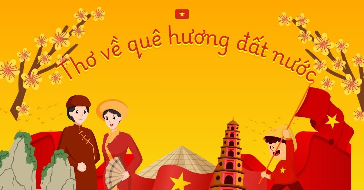 Tổng hợp 40+ bài thơ về quê hương đất nước hay và ý nghĩa