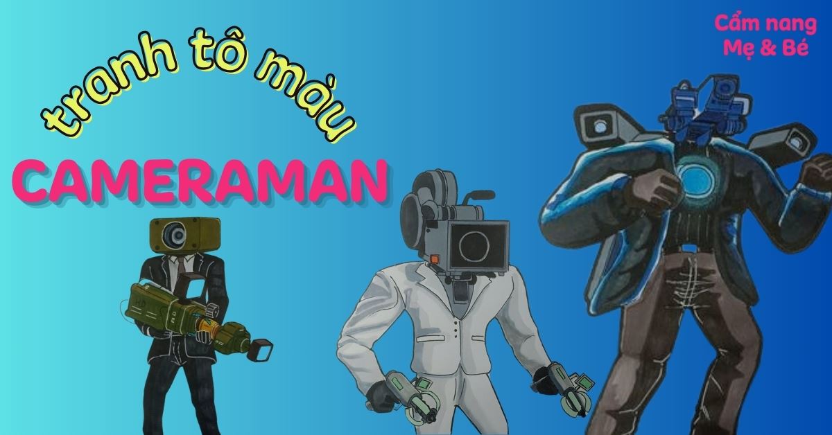100+ tranh tô màu cameraman đẹp, sáng tạo dành cho bé
