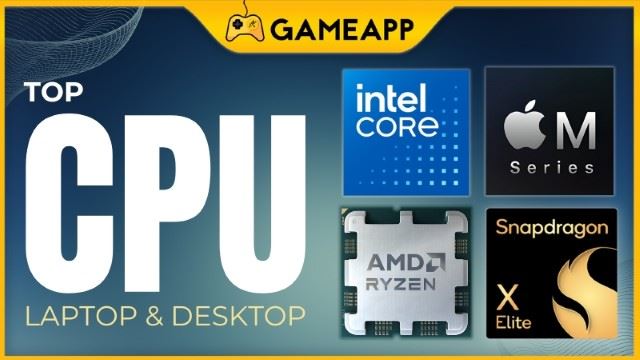 Bảng xếp hạng top 200 CPU desktop, laptop mạnh nhất 2025