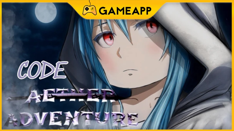 Code Aether Adventure mới nhất tháng 08/2025 cập nhật liên tục