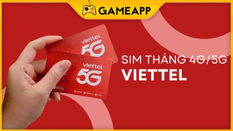 Tổng hợp sim 4G/5G Viettel tháng giá rẻ, data khủng chơi game thả ga