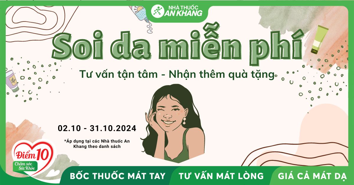 Tháng10 soi da miễn phí nhận ngay quà tặng với Nhà thuốc An Khang!