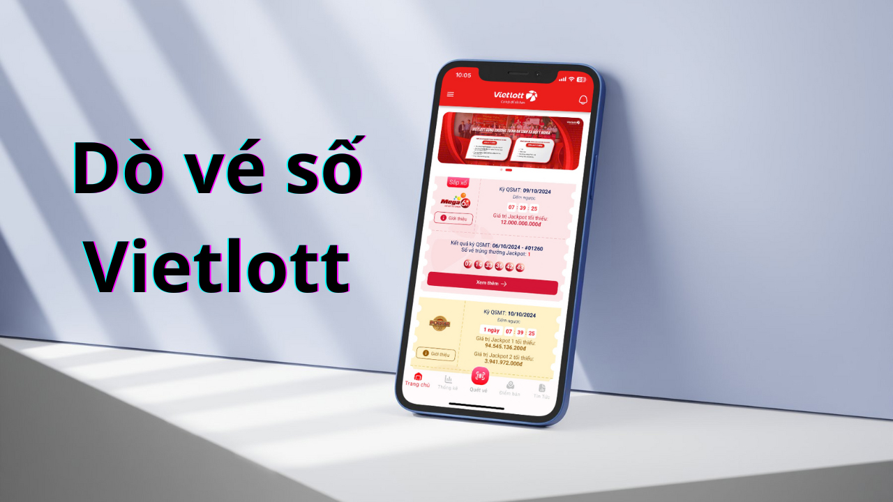 Cách dò vé số Vietlott trên app Vietlott nhanh chóng, chính xác nhất