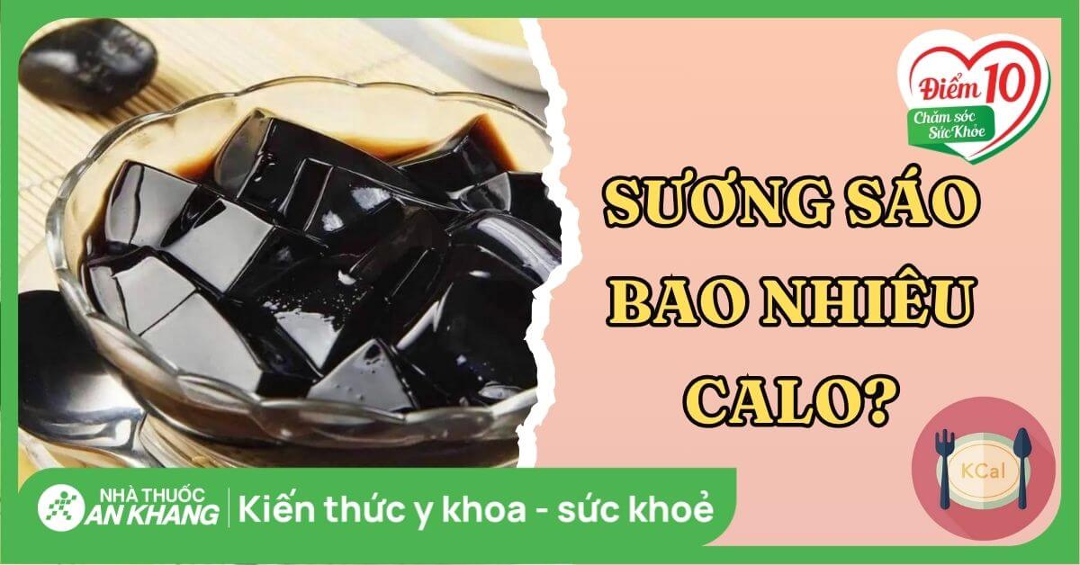 Sương sáo bao nhiêu calo? Ăn sương sáo có mập không? Cách ăn giảm cân