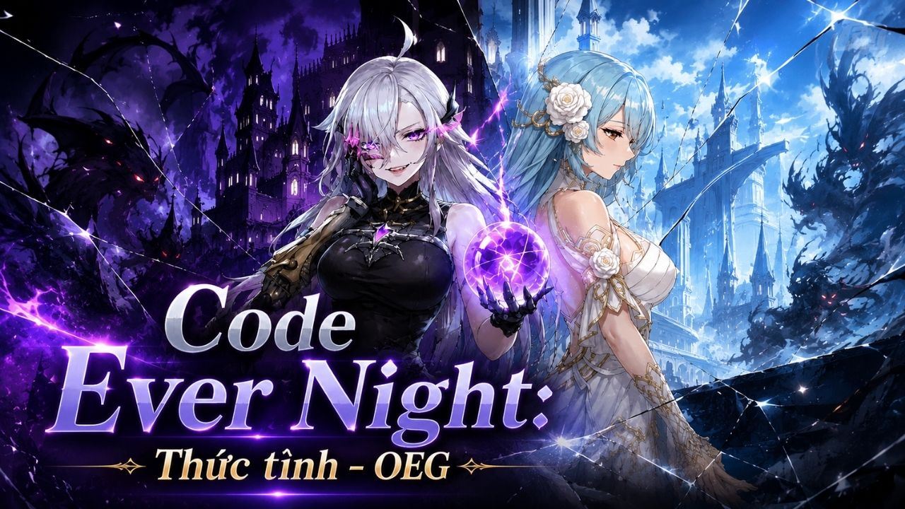 Code Ever Night: Thức Tỉnh - OEG 06/2026 mới nhất, cách nhập code
