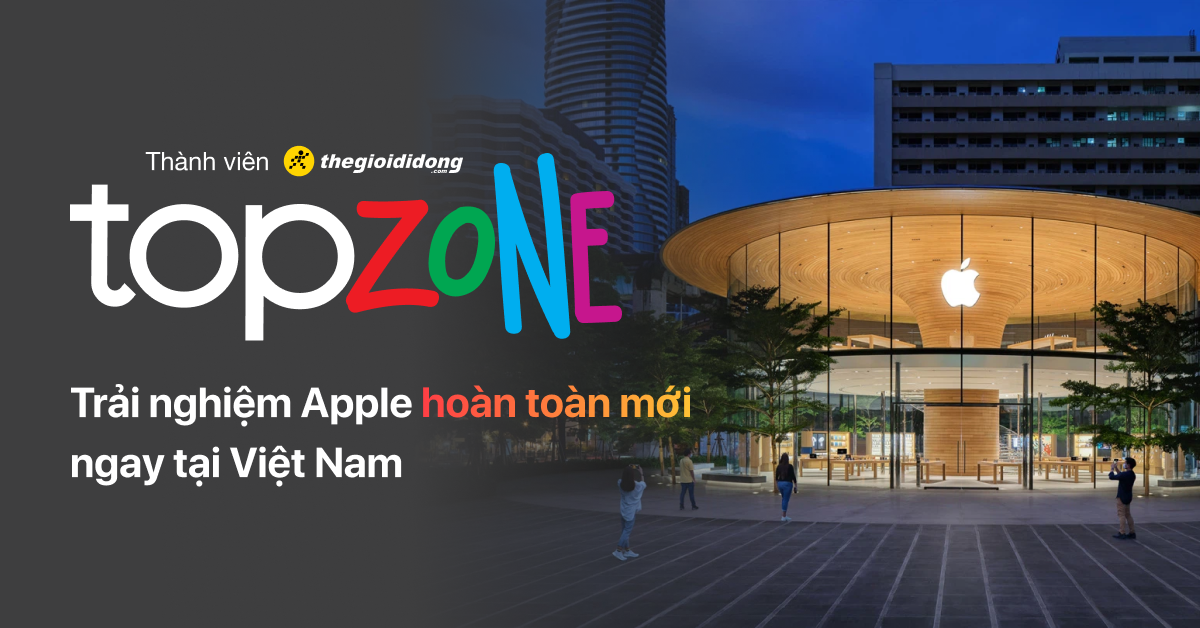 TopZone - Cửa hàng Apple chính hãng